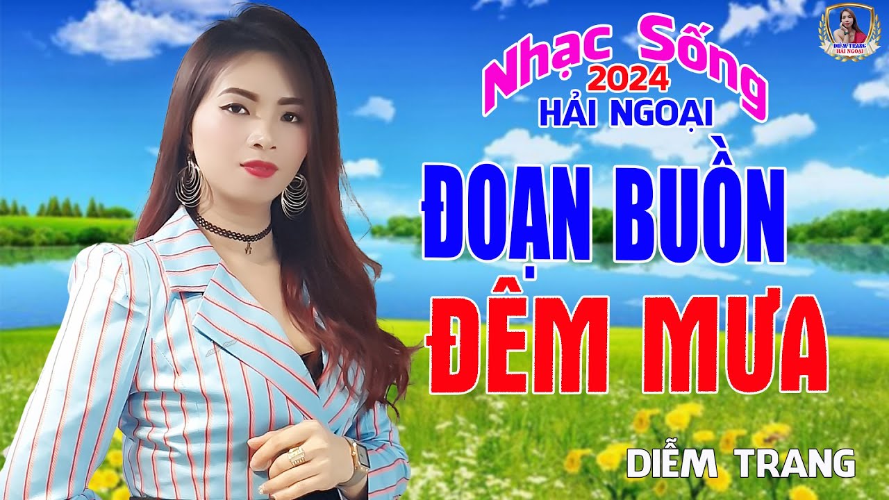LIÊN KHÚC ĐỀ XUẤT ĐOẠN BUỒN ĐÊM MƯA, HỒI TƯỞNG DIỄM TRANG NGHE LÀ MÊ ...
