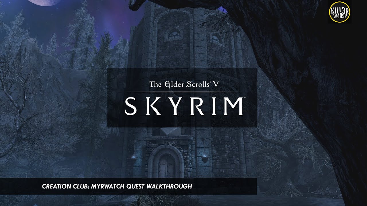 SKYRIM: Creation Club Myrwatch Quest Walkthrough - YouTube