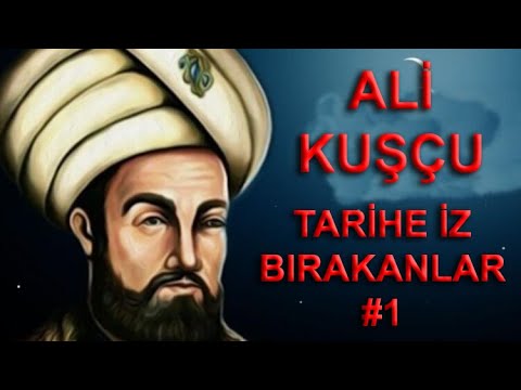 Ali Kuşçu / Tarihe iz bırakanlar #Bölüm1