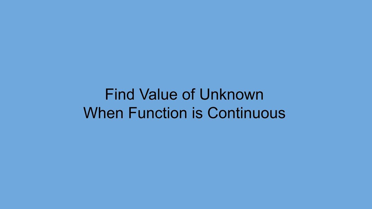 Find Value of Unknown When Function is Continuous - YouTube