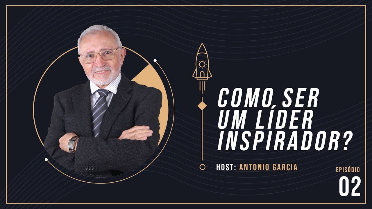 #02 Como Ser um Líder Inspirador: Dicas Práticas e Histórias de Sucesso ...
