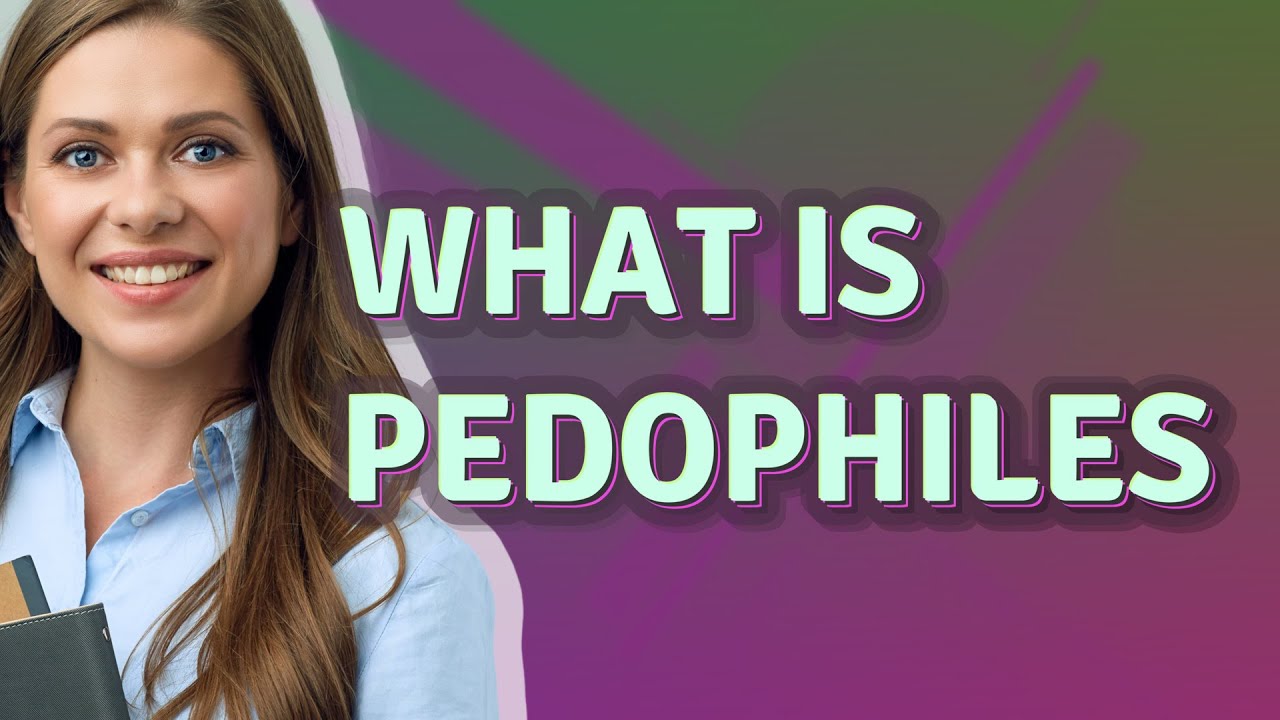 Pedophiles | meaning of Pedophiles - YouTube