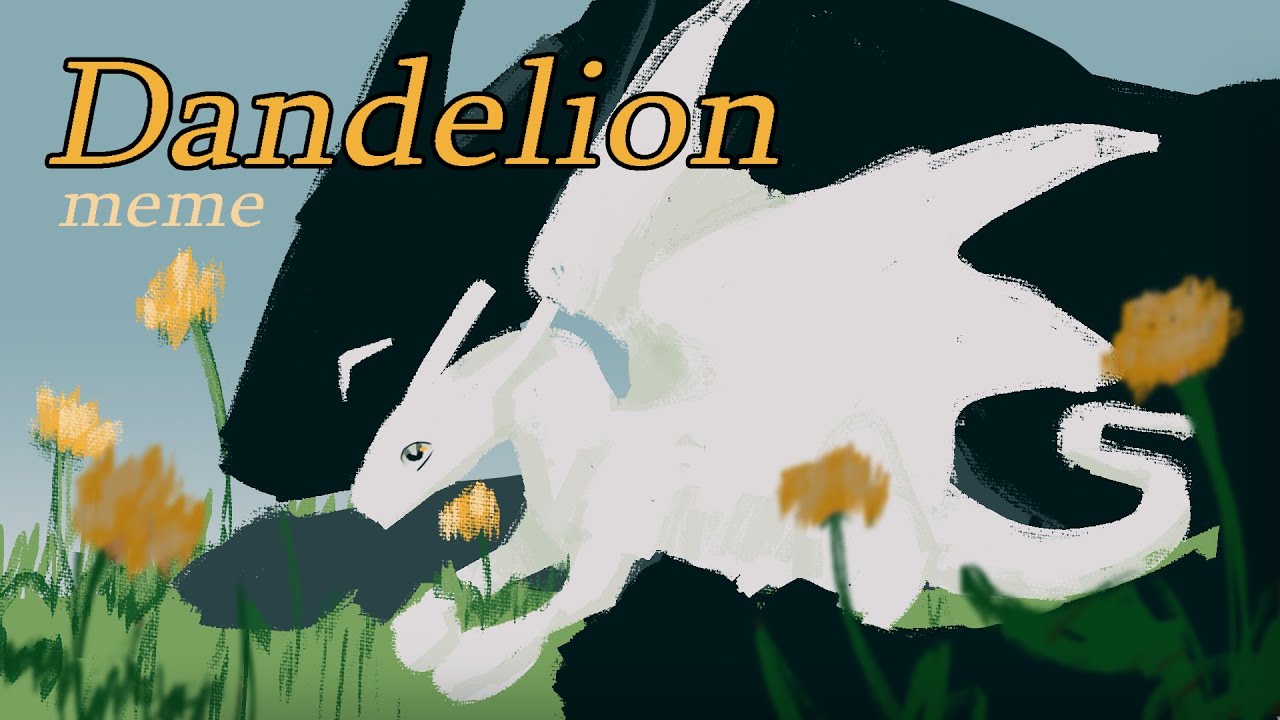 Dandelion meme (OC pmv) - YouTube