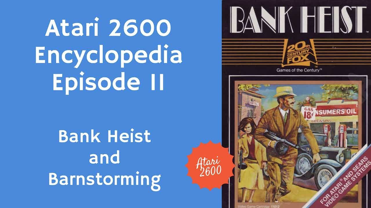 Atari 2600 Encyclopedia - Ep 11: Bank Heist and Barnstorming - YouTube