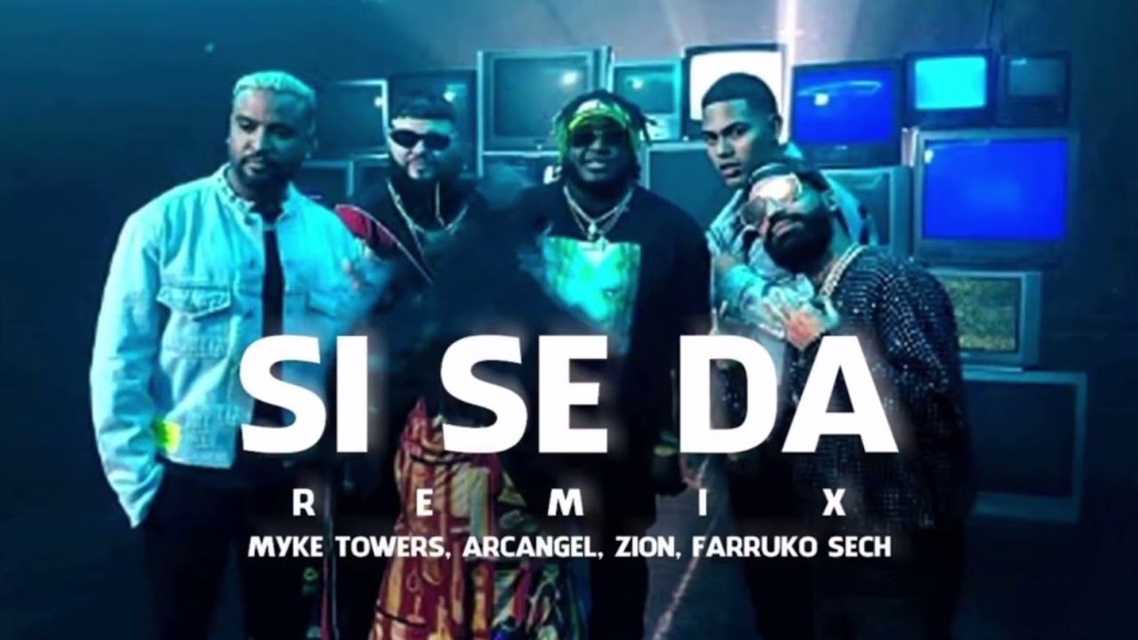 SI SE DA (REMIX) - Myke Towers FT SECH FARRUKO ZION ARCANGEL - YouTube
