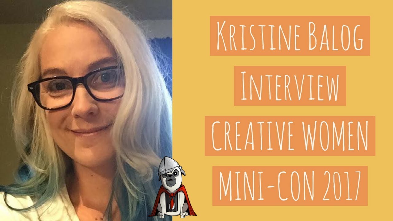 Kristine Balog, Artist - Creative Women Mini-Con 2017 [Interview] - YouTube