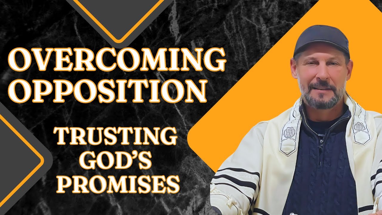 Overcoming Opposition: Trusting God's Promises - YouTube