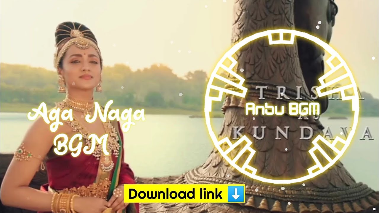 Ponniyin selvan Aga Naga muga Naga song bgm (HD) | PS 1 | Download link ...