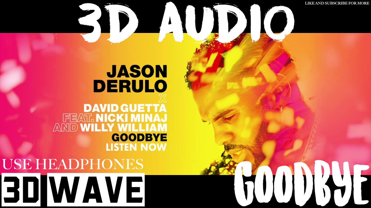 Jason Derulo x David Guetta - Goodbye | 3D Audio (Use Headphones) - YouTube