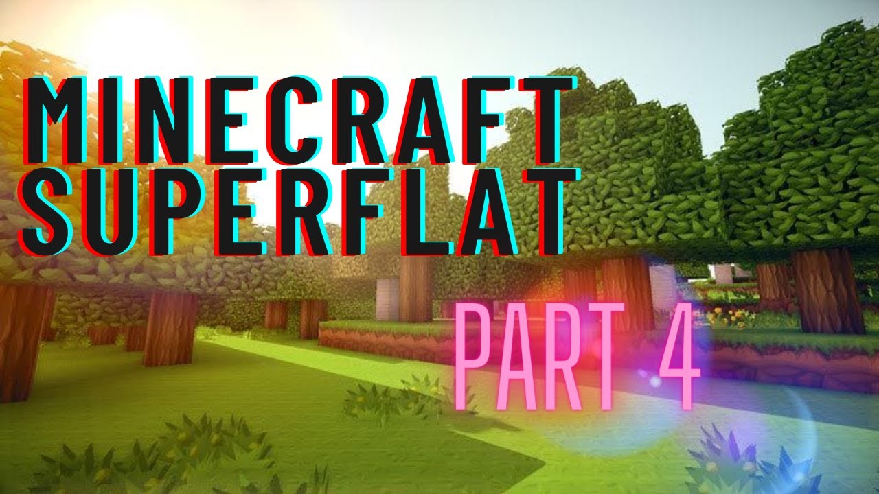 Minecraft Superflat Survival Part 4 - YouTube