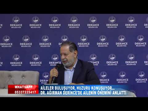 DR. AĞIRMAN DERİNCE'DE AİLENİN ÖNEMİNİ ANLATTI