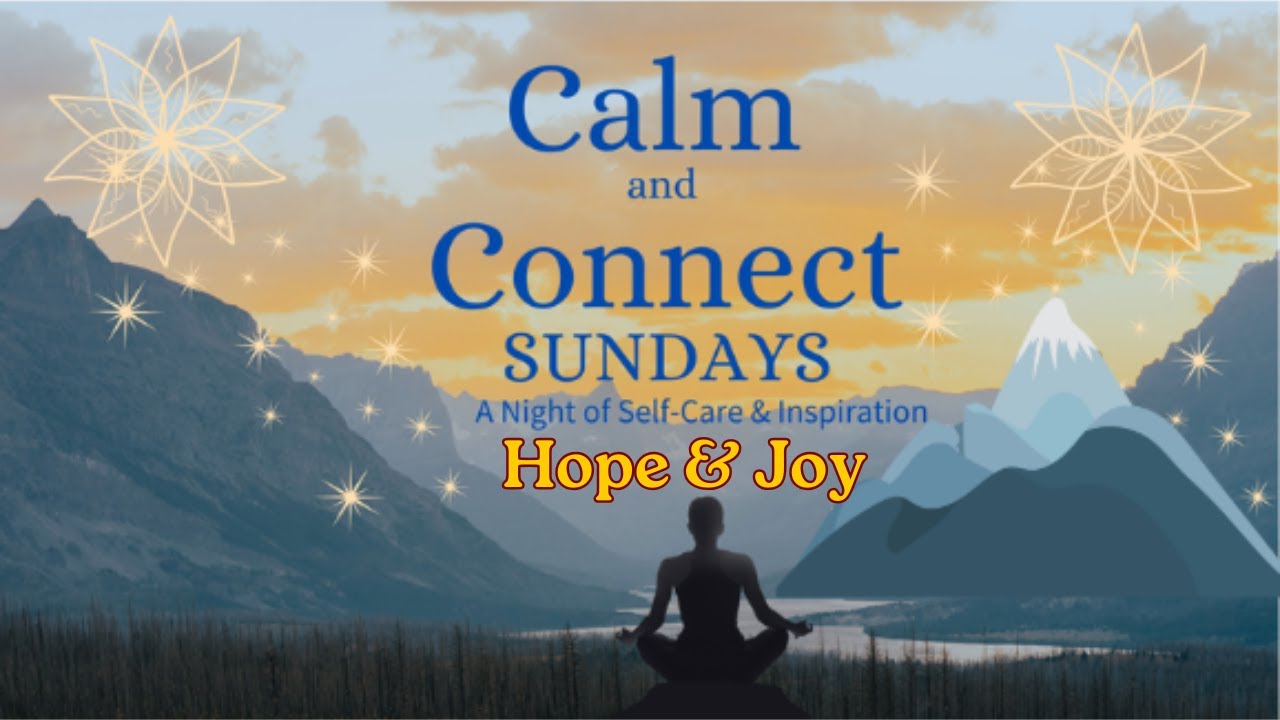 Calm and Connect Sunday: Embracing Hope & Joy - YouTube