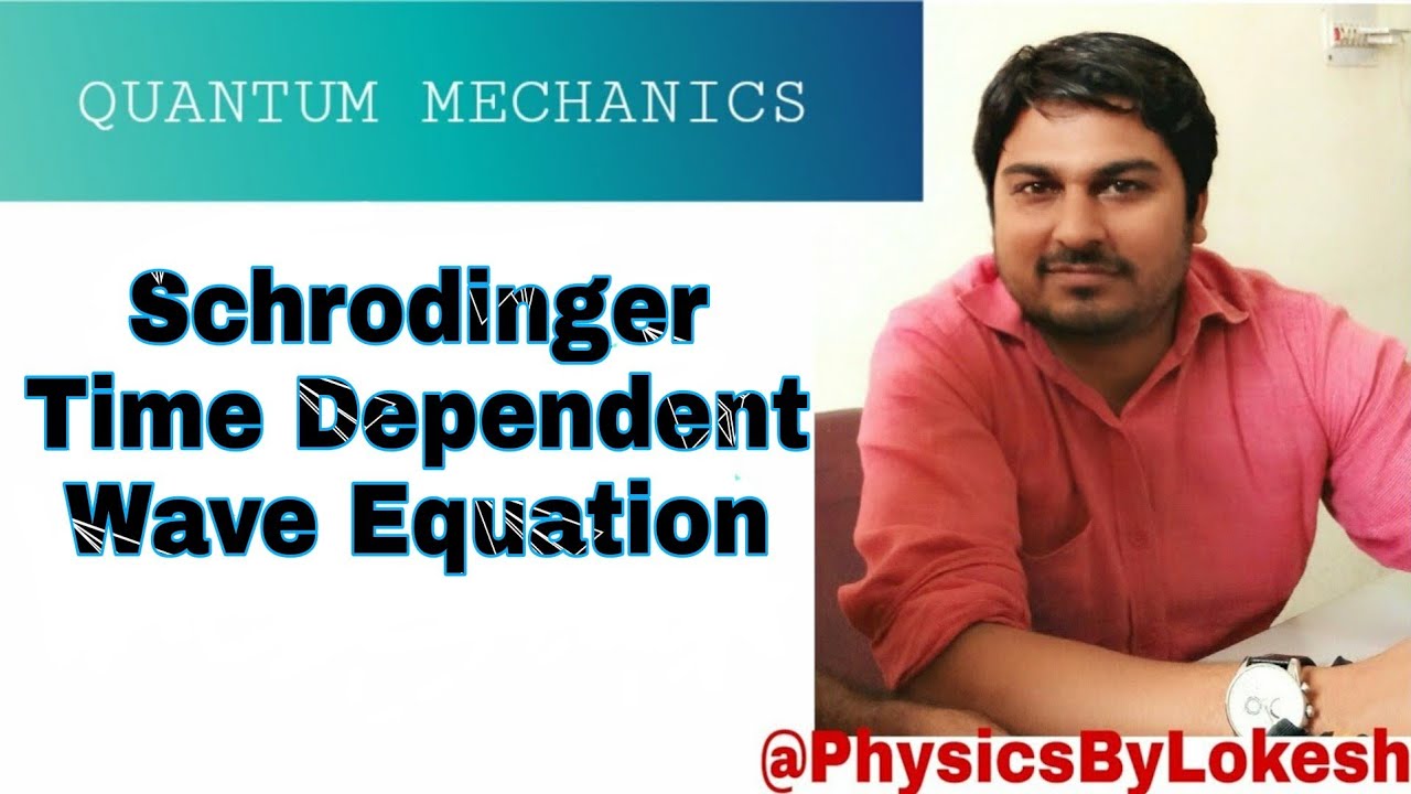 Schrodinger Time Dependent Wave Equation - YouTube