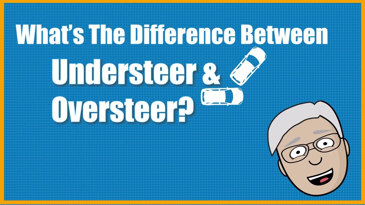 What's The Difference Between Oversteer and Understeer? - YouTube