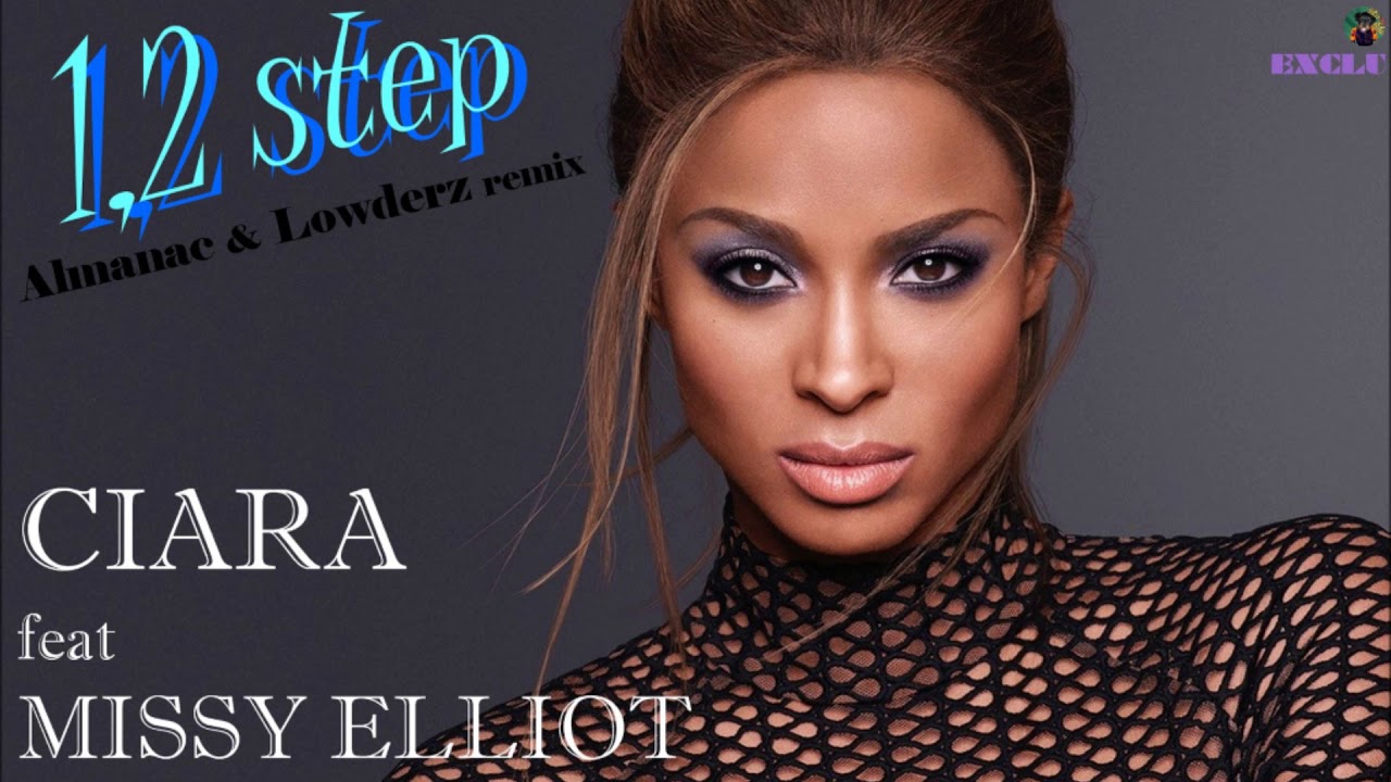Ciara feat Missy Elliot - 1,2 step (Almanac & Lowderz remix) (exclu ...