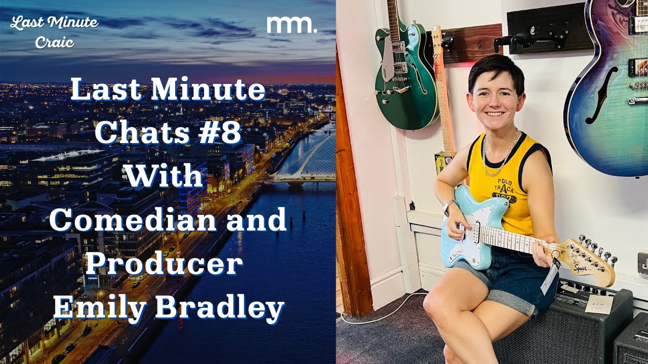 Last Minute Chats #8 - Comedian and Producer, Emily Bradley - YouTube