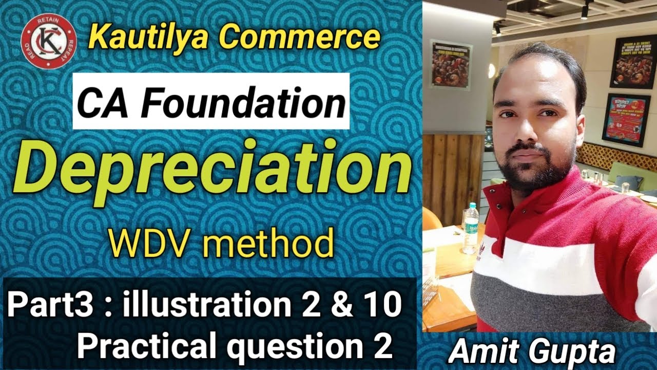 CA Foundation : Depreciation Account | WDV Method | illustration 2 & 10 ...