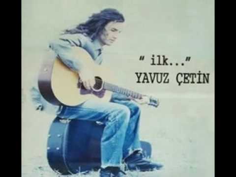 yavuz çetin çok istiyorum