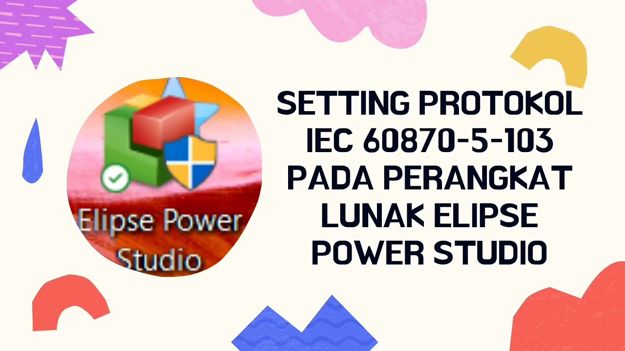 Setting Protokol IEC 60870-5-103 pada Perangkat Lunak Elipse Power ...