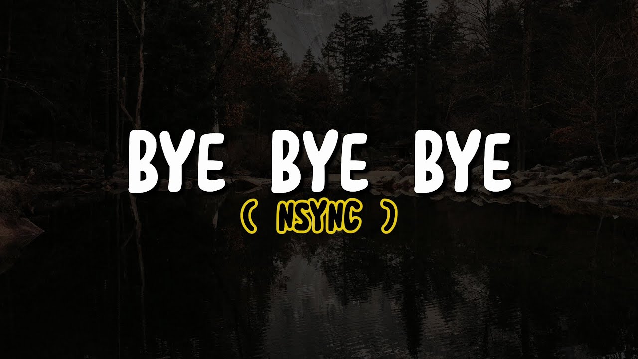 NSYNC - Bye Bye Bye (Lyrics) - YouTube