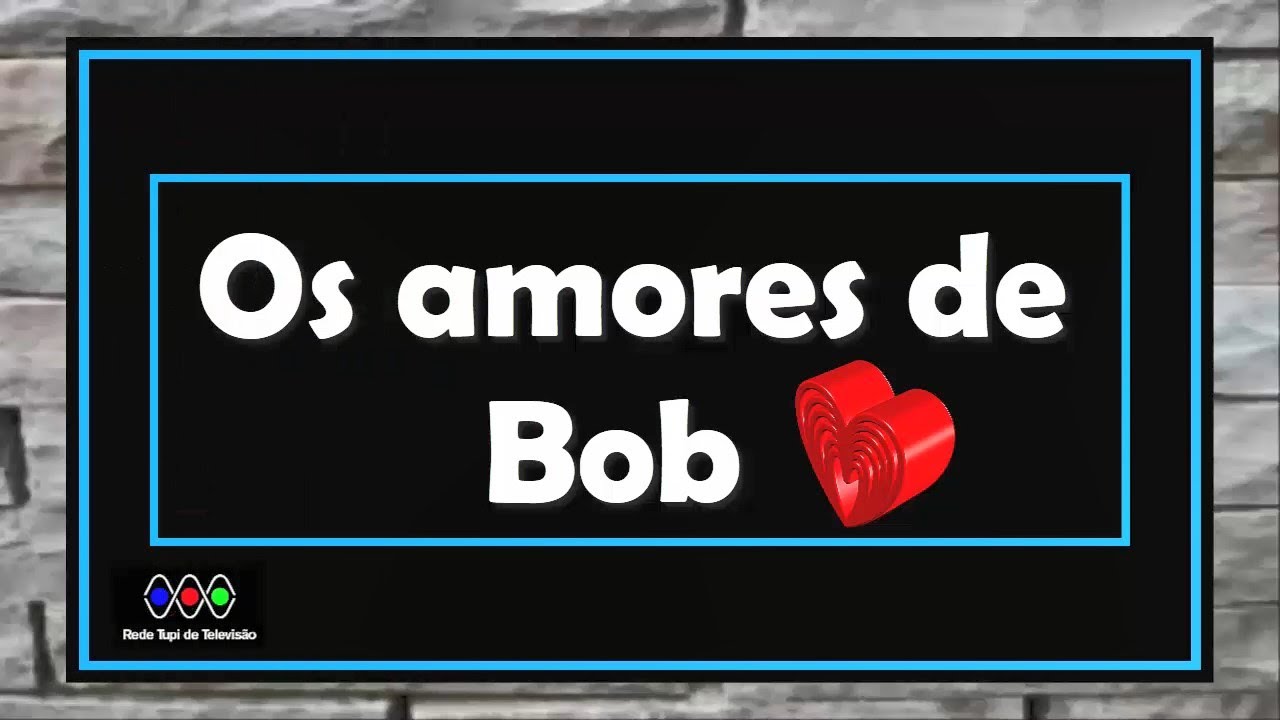Conhecendo a novela da Tv Tupi "Os amores de Bob". (47) - YouTube