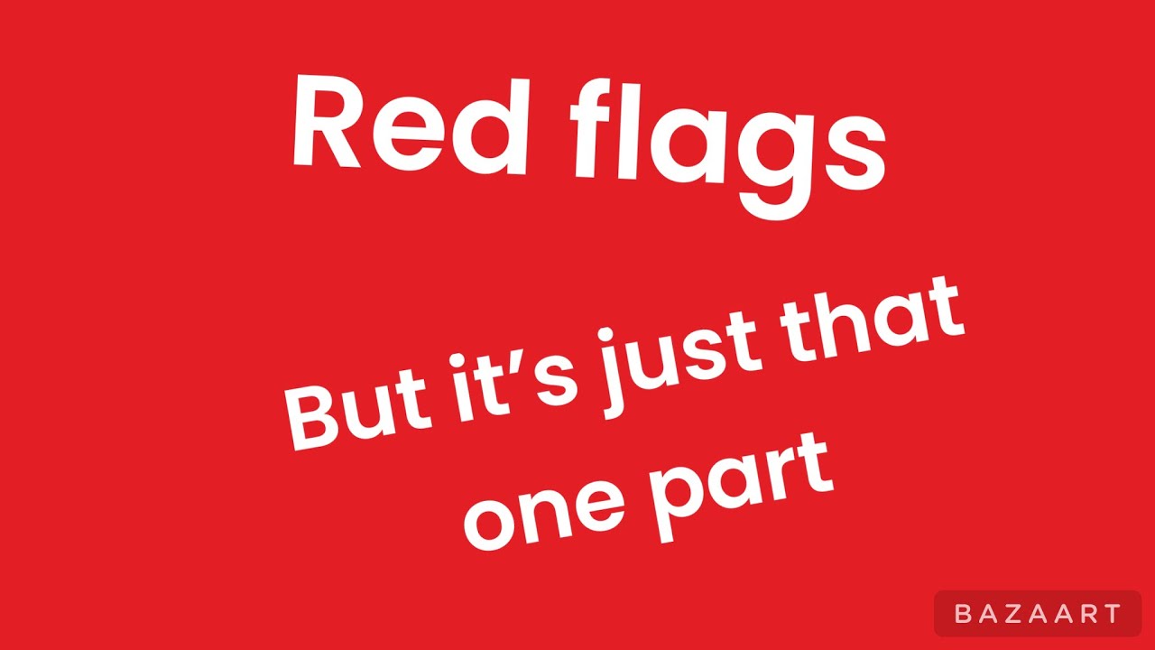 Red flags but it’s just that one part (1 hour) - YouTube