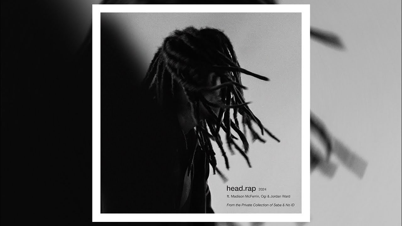 Saba & No ID - head.rap (feat. Madison McFerrin, Ogi, and Jordan Ward ...