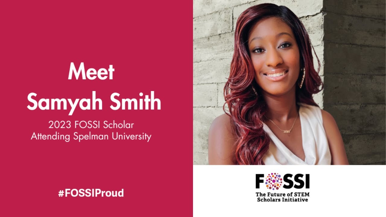 2023 FOSSI Scholar, Samyah Smith, Discusses When She First Realized She ...