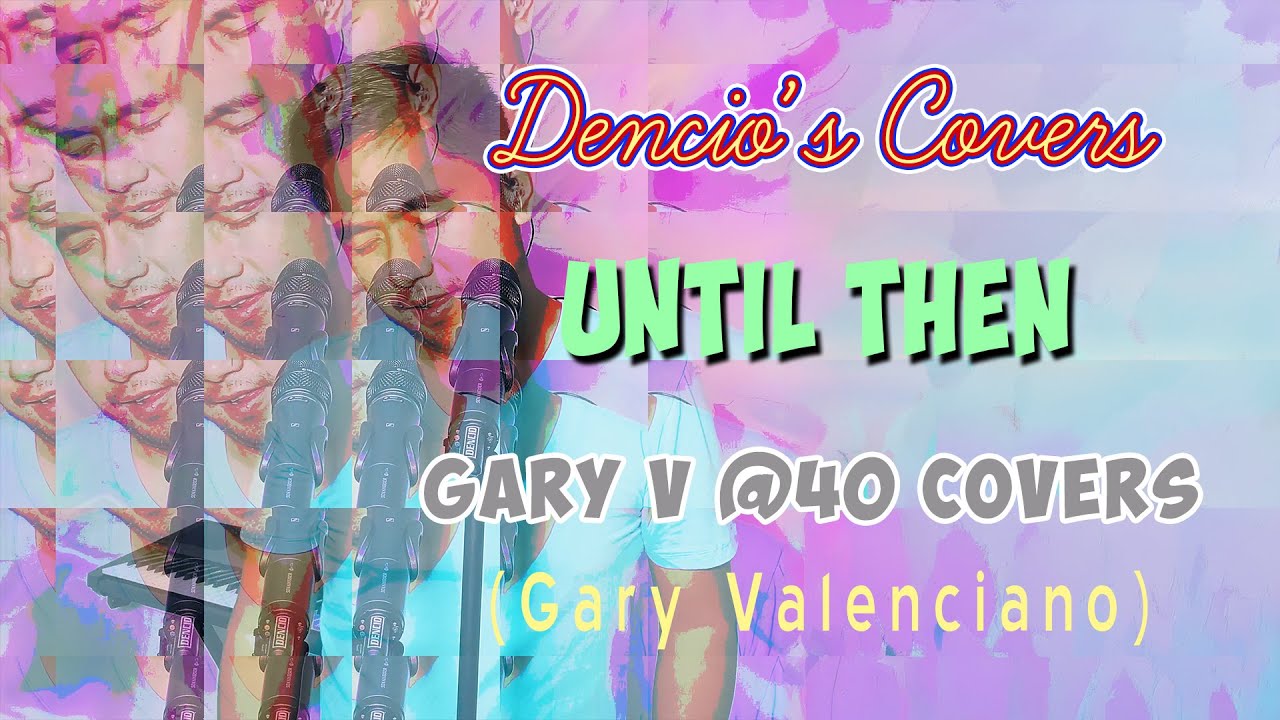 Until Then | Gary Valenciano | cover by Dennis Rimas - YouTube