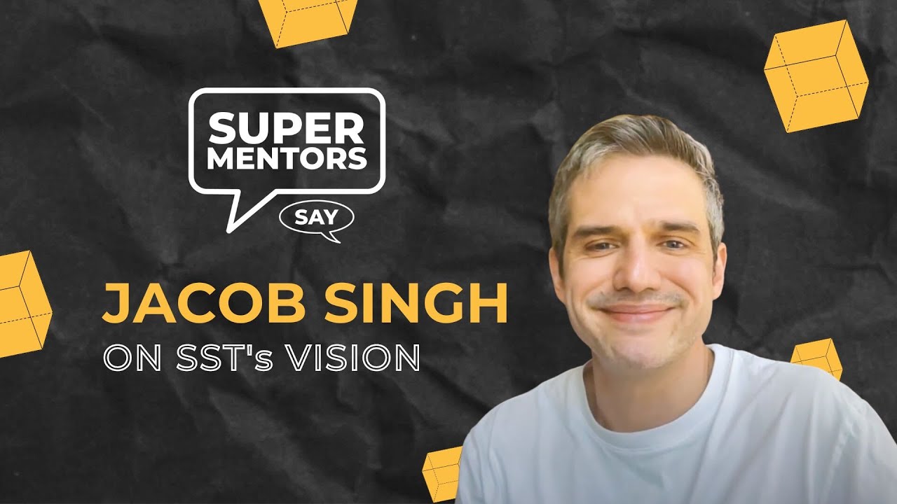 Supermentor on SST's vision | Jacob Singh, CTO, Alpha Wave Global | Scaler School Of Technology ...
