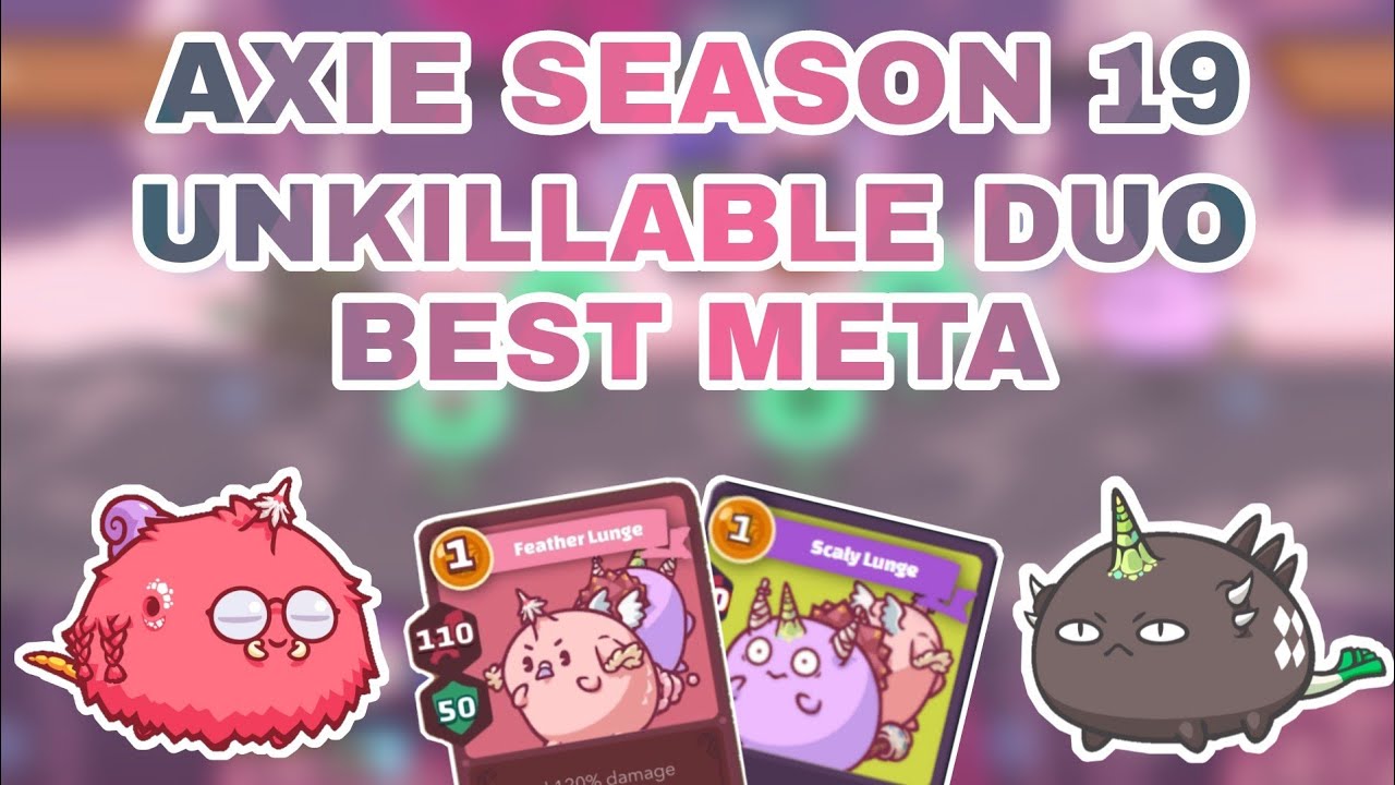 AXIE SEASON 19 NEW META UNKILLABLE DUO AXIE | AXIE INFINITY - YouTube