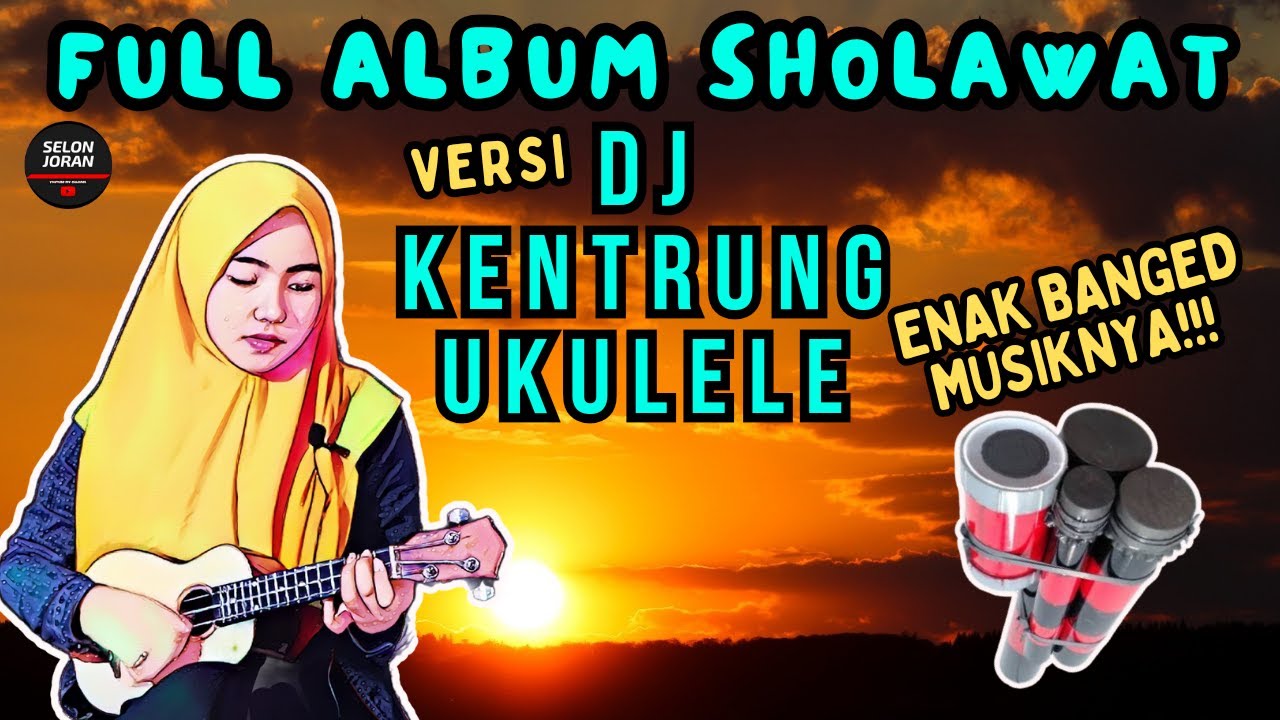 🔴 Live Full Album Sholawat Dj Kentrung Ukulele semoga dikabulkan doamu ...