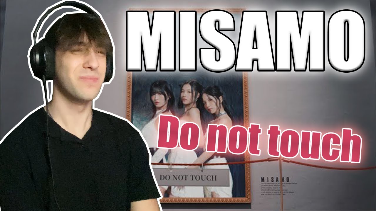 A guy reacts to MISAMO “Do not touch” M/V - YouTube