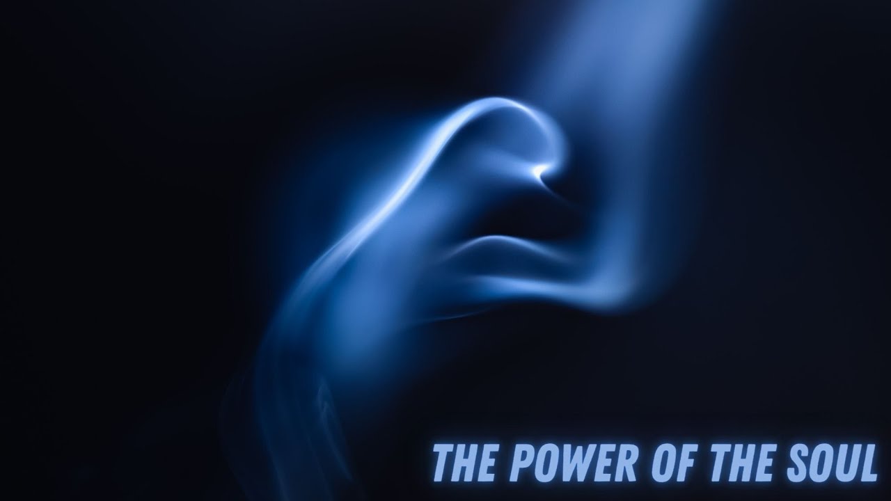 The Power of the Soul - YouTube
