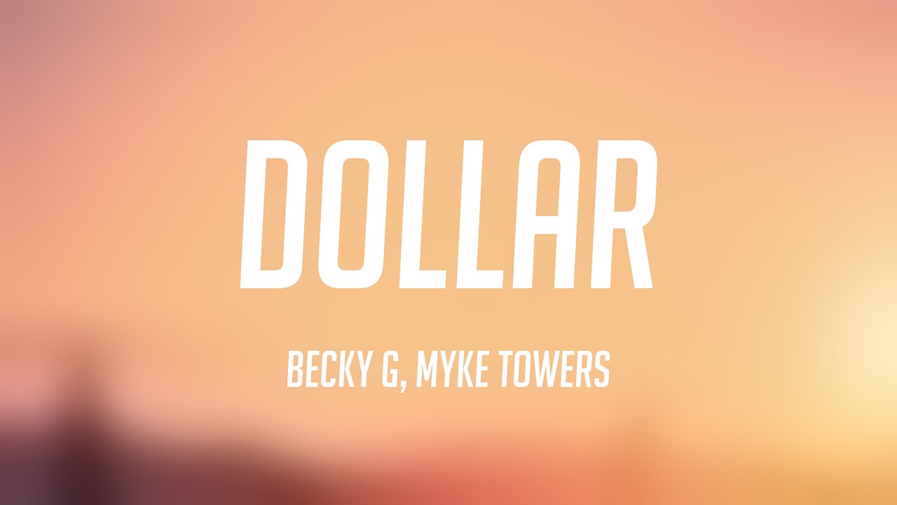 DOLLAR - Becky G, Myke Towers (Lyrics Version) 🏔 - YouTube
