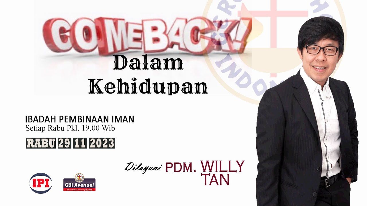 IPI 29-11-2023 - PDM. WILLY TAN - COMEBACK DALAM KEHIDUPAN - YouTube