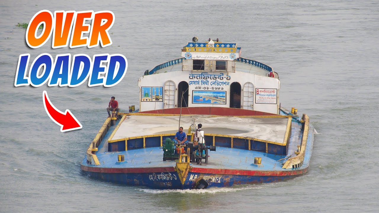 Overloaded Bulkhead Ship In Bangladesh | M.B. CONFIDENT-1 Ship | Sand ...