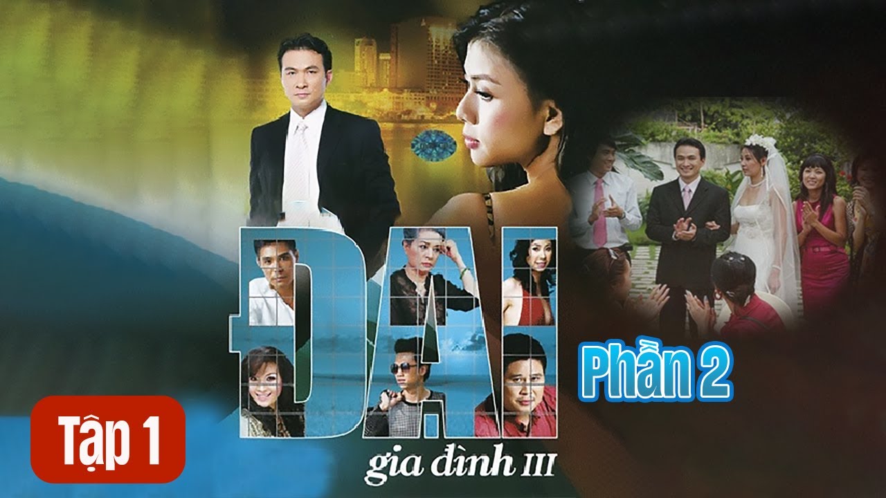 Tập 01 || ĐẠI GIA ĐÌNH - Phần 2 || Phim Tình Cảm Gia Đình Việt Nam 2011 ...