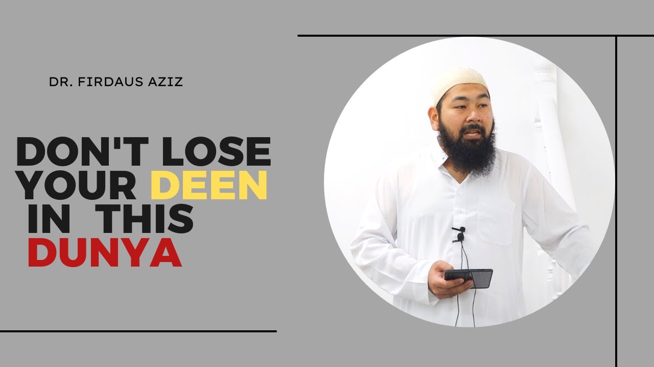 Hold on to your religion firmly | Dr. Firdaus Aziz حفظه الله - YouTube