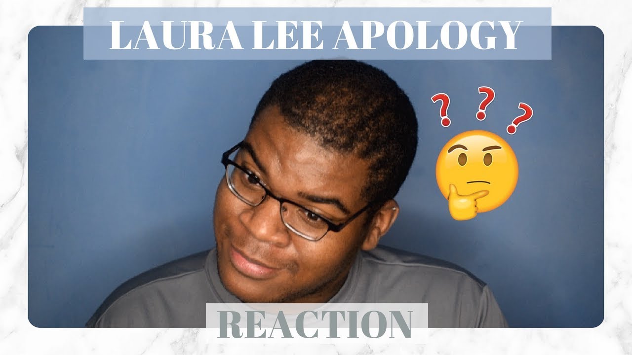 LAURA LEE APOLOGY (REACTION) - YouTube