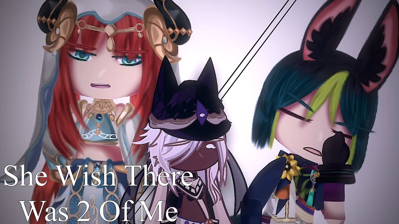 She Wish There Was 2 Of Me||Cynonari/Cylou||Genshin GL2 - YouTube
