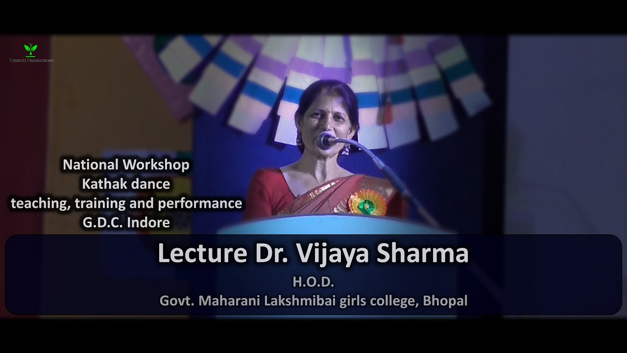 Lecture | Dr. Vijaya Sharma | National Workshop | Kathak dance | teaching, training and ...