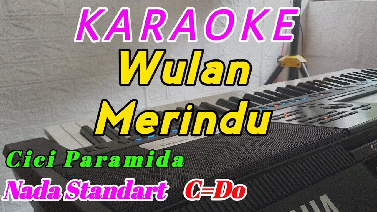 Wulan Merindu || Karaoke Lagu Dangdut || Cici Paramida || Nada Cewek ...