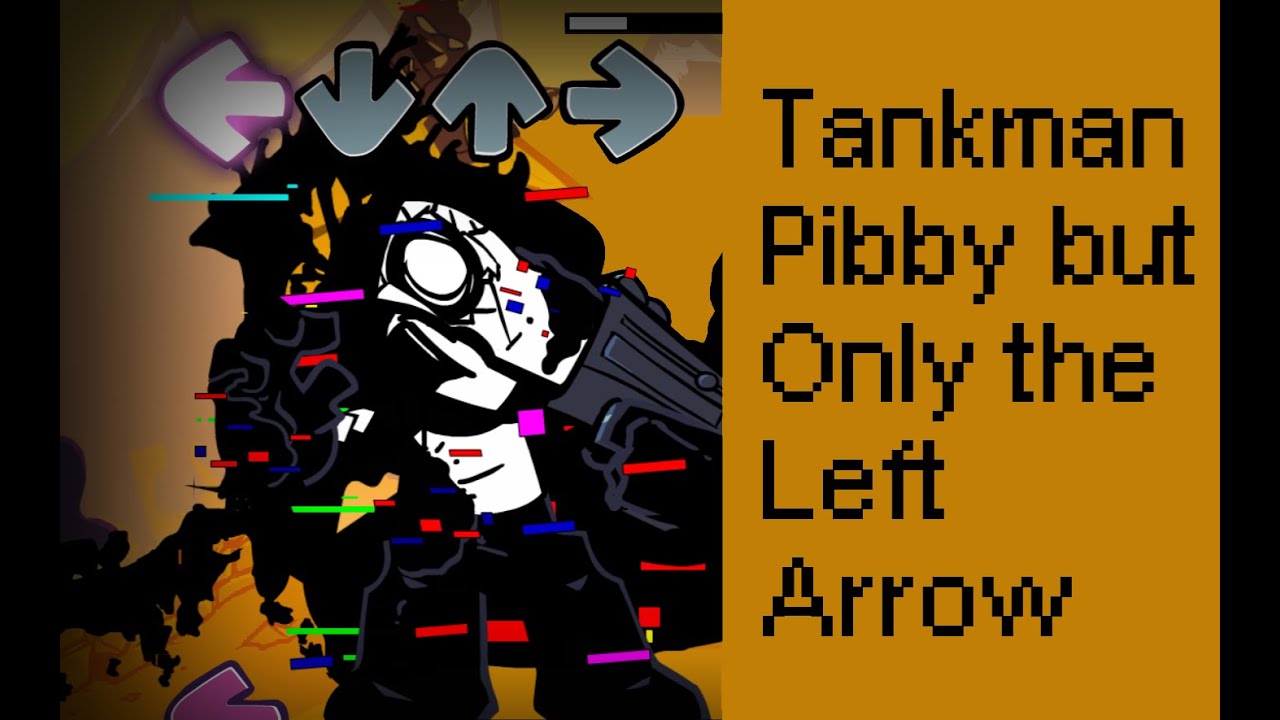 Tankman Pibby but Only the Left Arrow | Friday Night Funkin' - YouTube