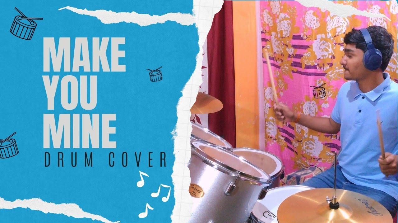 Make You Mine | Drum cover by Yuvraj (UV'S Drumming) - YouTube