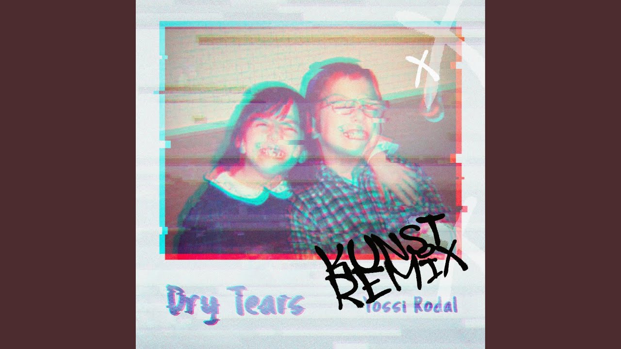 Dry Tears (feat. Yossi Rodal) (Kunst Remix) - YouTube