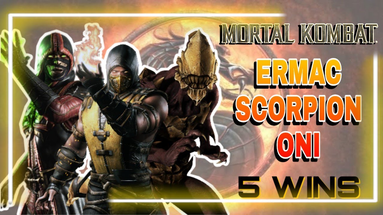 Mortal Kombat Gameplay ft. Scorpion , Ermac, Oni with 5Wins - YouTube