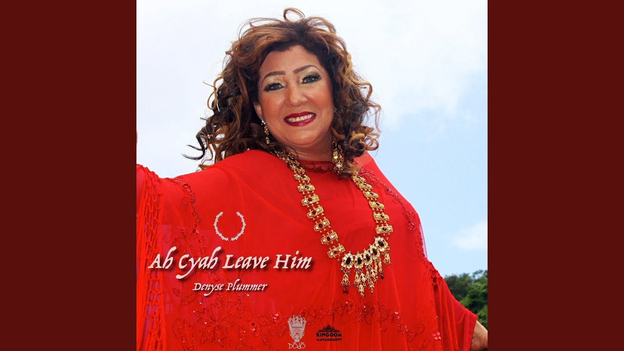 Ah Cyah Leave Him - YouTube