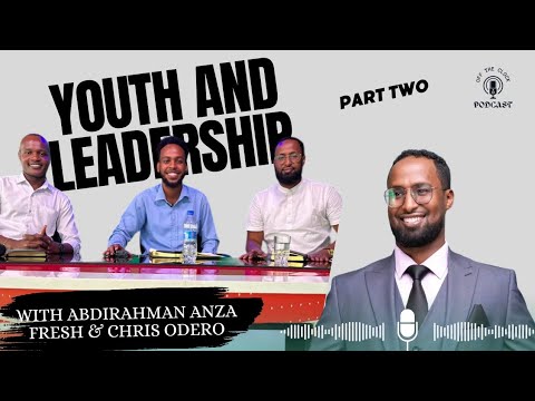 Youth and Leadership Part Two with Abdirahman Anza Fresh and Chris ...