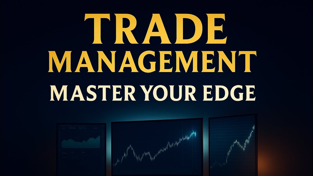 TRADE MANAGEMENT SECRETS: How to Master Your Edge Like a Pro - YouTube